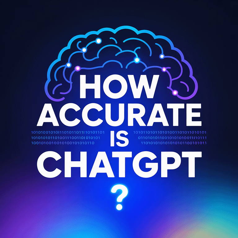 How Accurate is ChatGPT? Breaking Down in 2025